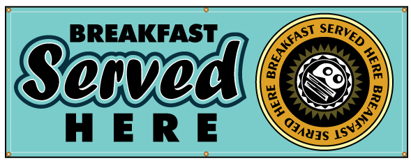 Buy our "Breakfast Served Here" banner from Signs World Wide