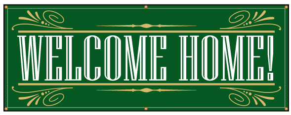 Buy our "Welcome Home" banner from Signs World Wide