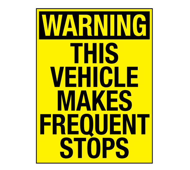 Buy this "Warning This Vehicle Makes Frequent Stops" decal at Signs ...