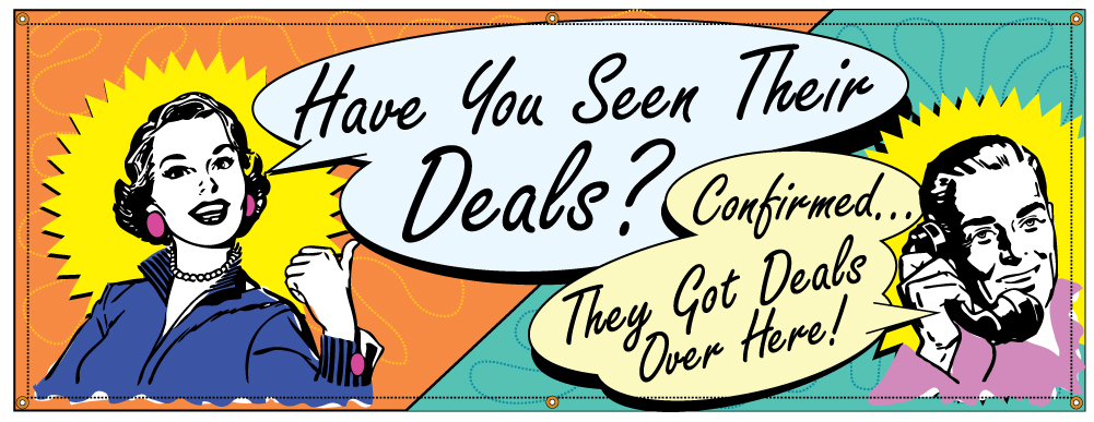 Buy our "They Have Deals Over Here" retro banner at Signs World Wide