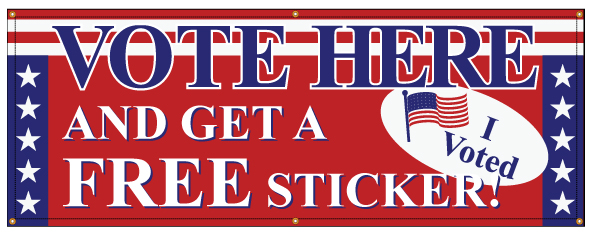 Buy our "Vote Here and Get A Free Sticker" banner at Signs World Wide