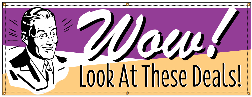 Buy our "Wow, Look at these Deals" banner at Signs World Wide