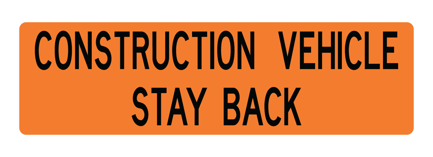 Buy our "Construction Vehicle, Stay Back" v2 12 x 42 sign from Signs ...