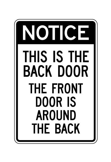 Buy our aluminum "Notice The is The Back door" sign at Signs World Wide