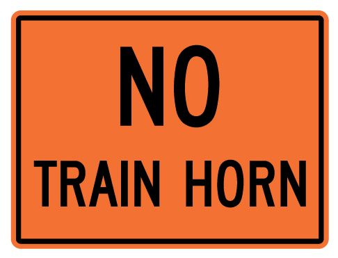 Buy our "No Train Horn" aluminum sign from Signs World Wide